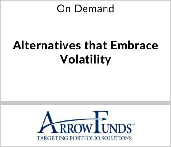 Alternatives that Embrace Volatility - Arrow Funds - 10.27.23