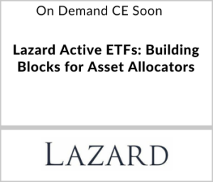 Lazard Active ETFs: Building Blocks for Asset Allocators - Lazard Asset ...