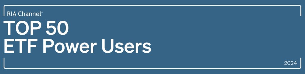 Top 50 ETF Power Users RIA Ranking - 2024 - RIA Channel